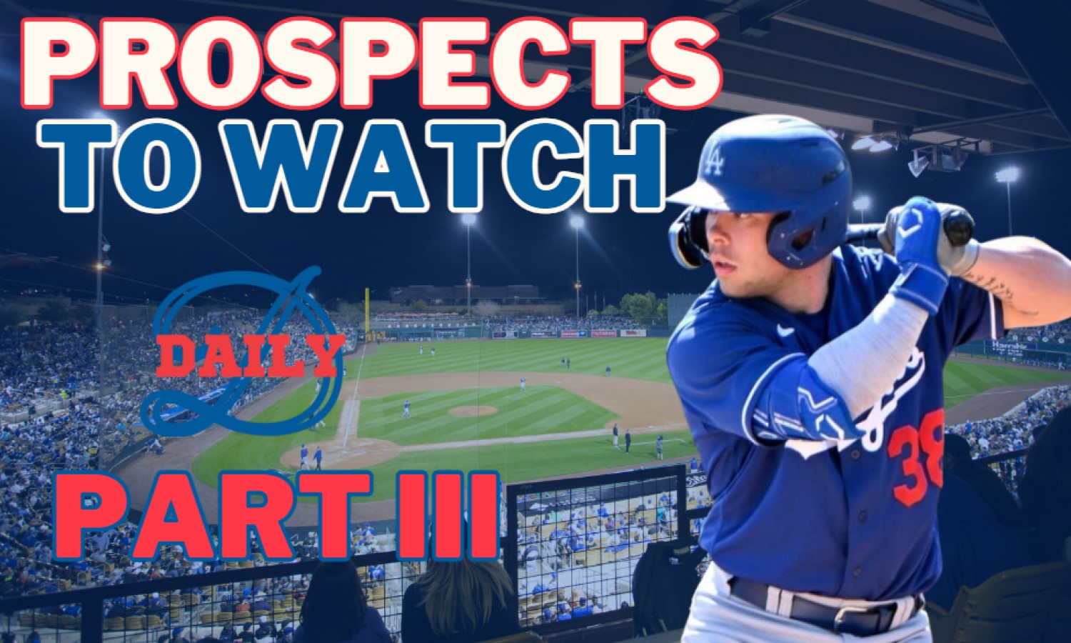 5 More Prospects To Watch in Spring Training Part III - Dodgers Daily