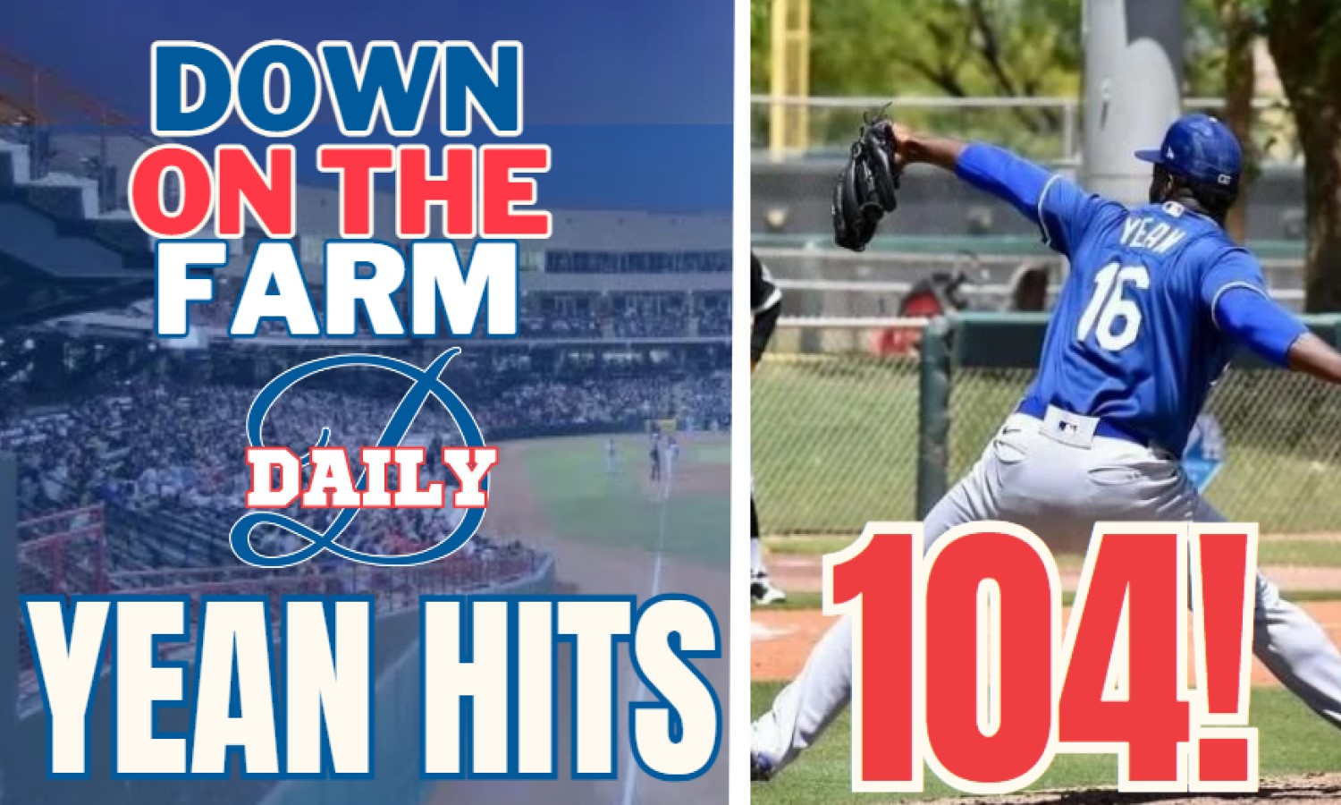 Yean Hits 104! Dodgers Down on the Farm 5-16 - Dodgers Daily