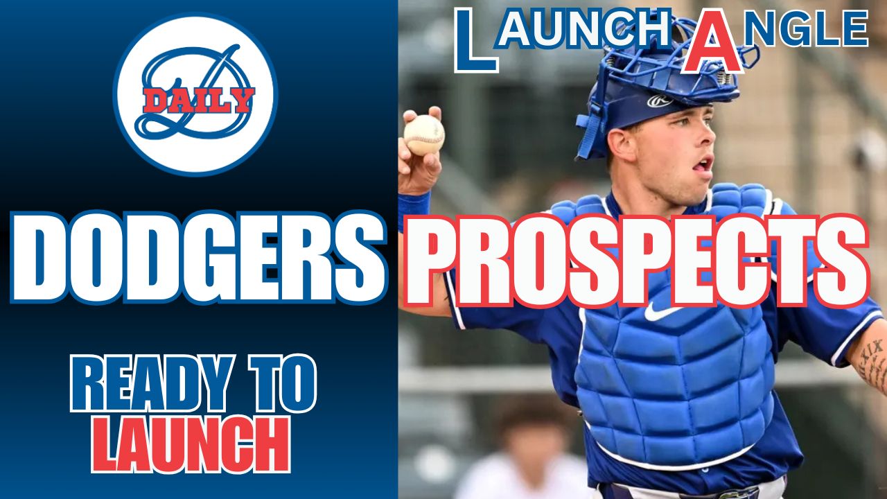 Prospects You Need to Know: "The Highly Rated" - Dodgers Daily